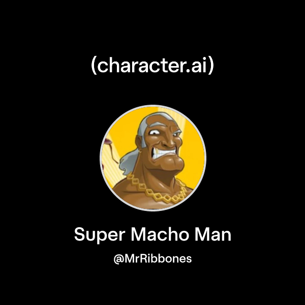 Chat with Super Macho Man | character.ai | AI Chat, Reimagined–Your ...