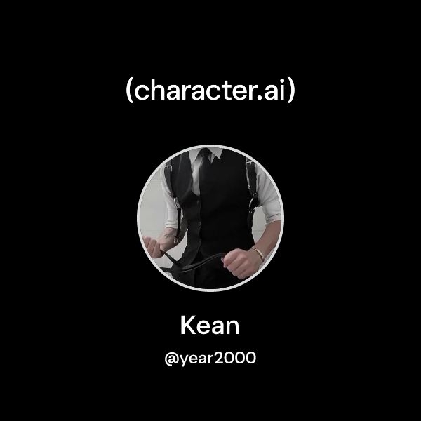 Chat with Kean | character.ai | AI Chat, Reimagined–Your Words. Your World.