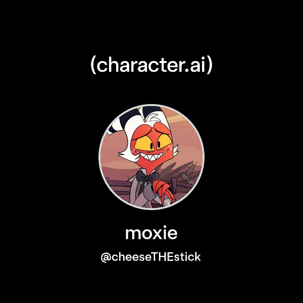 Chat with moxie | character.ai | AI Chat, Reimagined–Your Words. Your ...