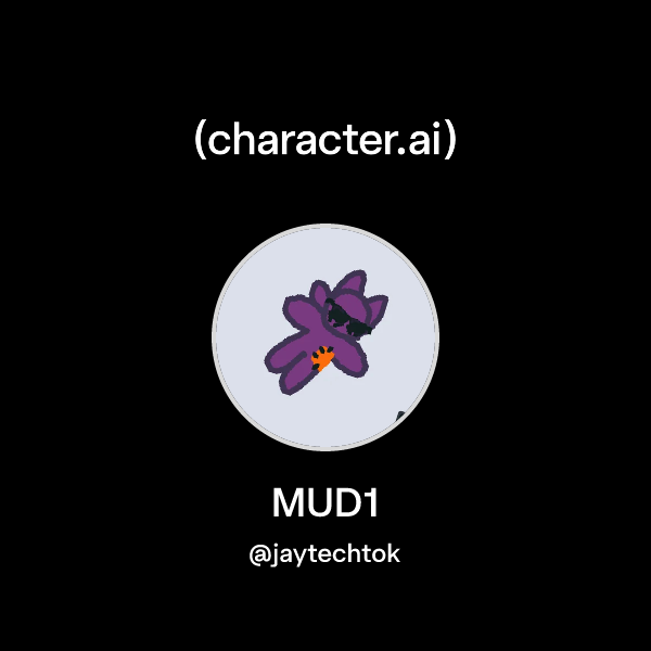 Chat with MUD1 | character.ai | AI Chat, Reimagined–Your Words. Your World.