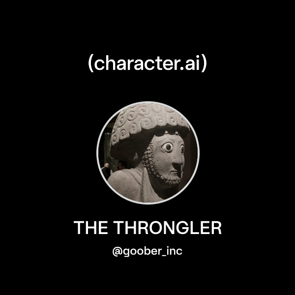 Chat with THE THRONGLER | character.ai | AI Chat, Reimagined–Your Words ...
