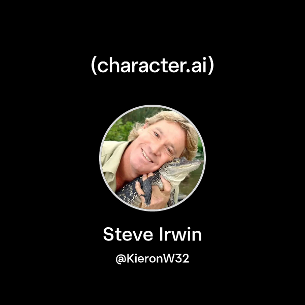 Chat with Steve Irwin | character.ai | AI Chat, Reimagined–Your Words ...