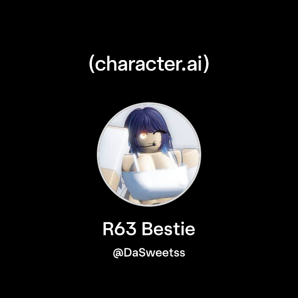 Chat with R63 Bestie | character.ai | AI Chat, Reimagined–Your Words ...