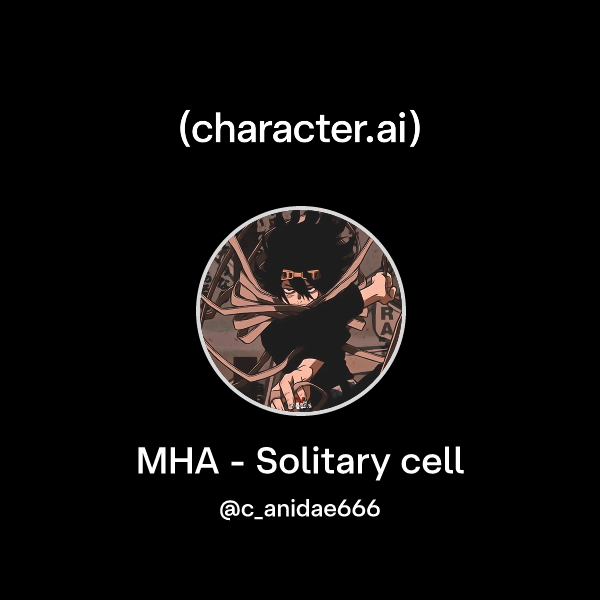 Chat with MHA - Solitary cell | character.ai | AI Chat, Reimagined–Your ...