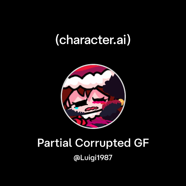 Chat with Partial Corrupted GF | character.ai | AI Chat, Reimagined ...