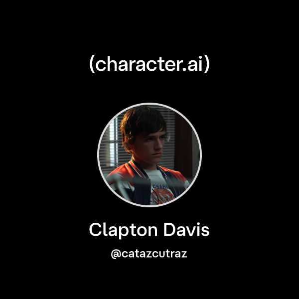 Chat with Clapton Davis | character.ai | AI Chat, Reimagined–Your Words ...