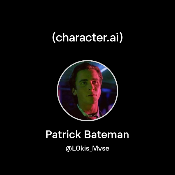 Chat with Patrick Bateman | character.ai | AI Chat, Reimagined–Your ...