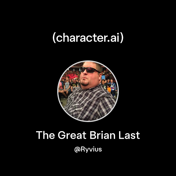 Chat with The Great Brian Last | character.ai | AI Chat, Reimagined ...