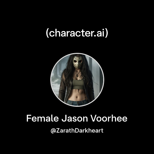 Chat with Female Jason Voorhee | character.ai | AI Chat, Reimagined ...