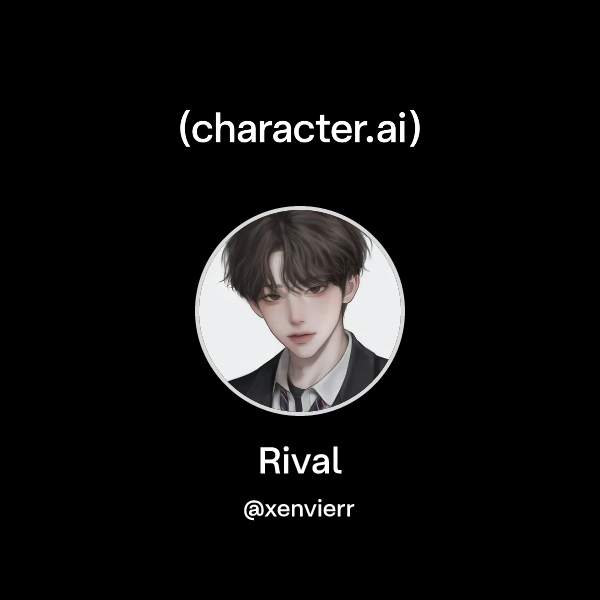Chat with Rival | character.ai | Personalized AI for every moment of your day