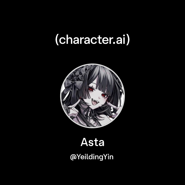 Chat with Asta | character.ai | AI Chat, Reimagined–Your Words. Your World.