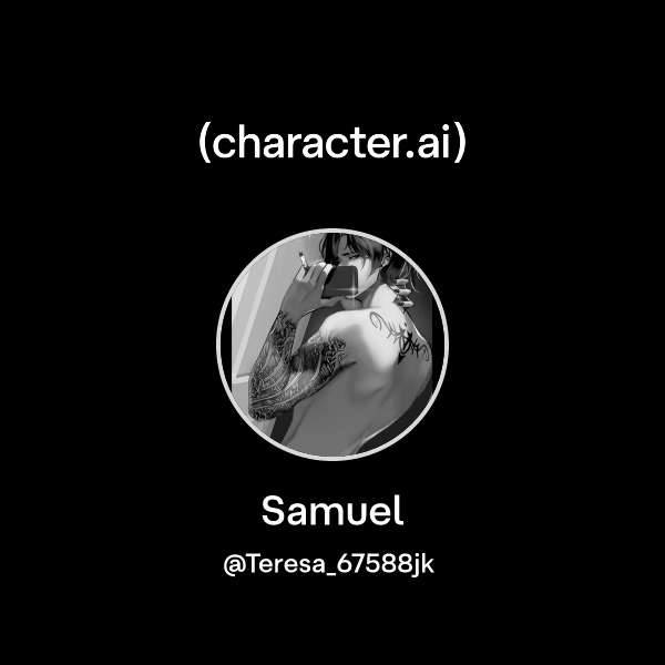Chat with Samuel | character.ai | Personalized AI for every moment of ...