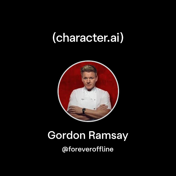 Chat with Gordon Ramsay | character.ai | Personalized AI for every ...