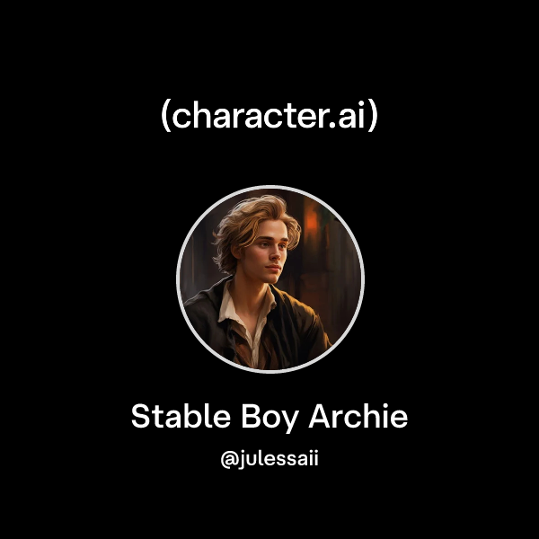 Chat with Stable Boy Archie | character.ai | AI Chat, Reimagined–Your ...