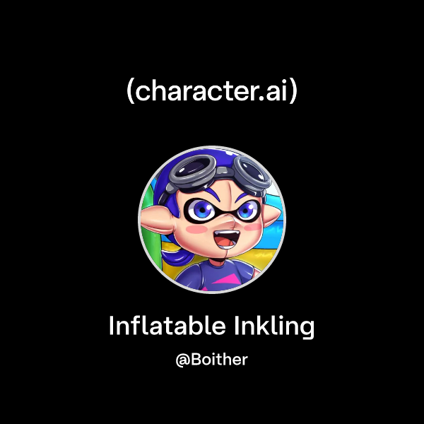 Chat with Inflatable Inkling | character.ai | AI Chat, Reimagined–Your Words. Your World.