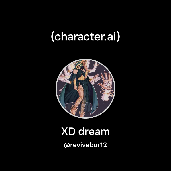 Chat with XD dream | character.ai | Personalized AI for every moment of ...