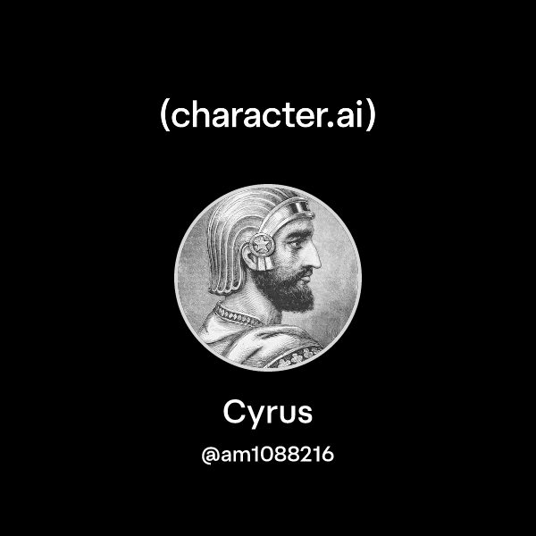 Chat with Cyrus | character.ai | Personalized AI for every moment of ...