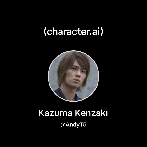 Chat with Kazuma Kenzaki | character.ai | AI Chat, Reimagined–Your Words. Your World.