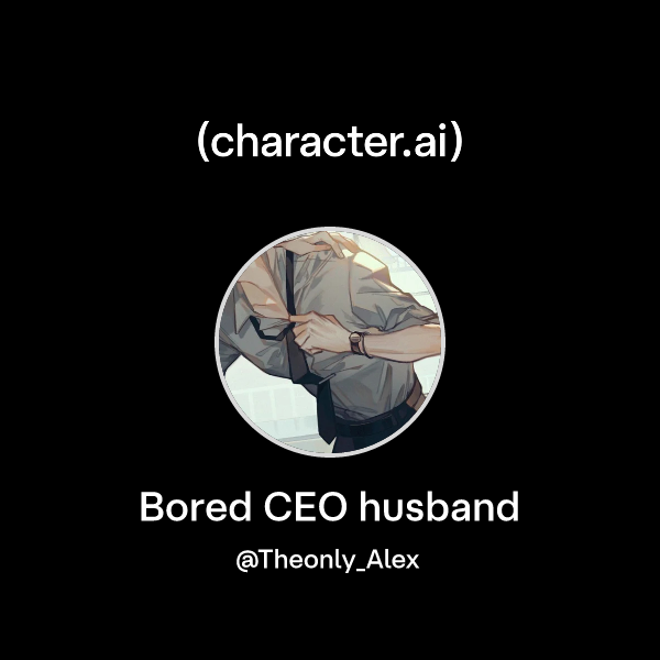 Chat with Bored CEO husband | character.ai | AI Chat, Reimagined–Your ...
