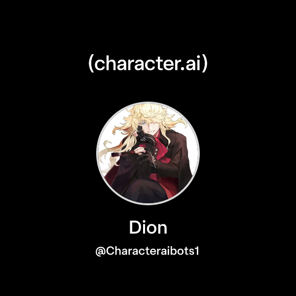 Chat with Dion | character.ai | Personalized AI for every moment of ...