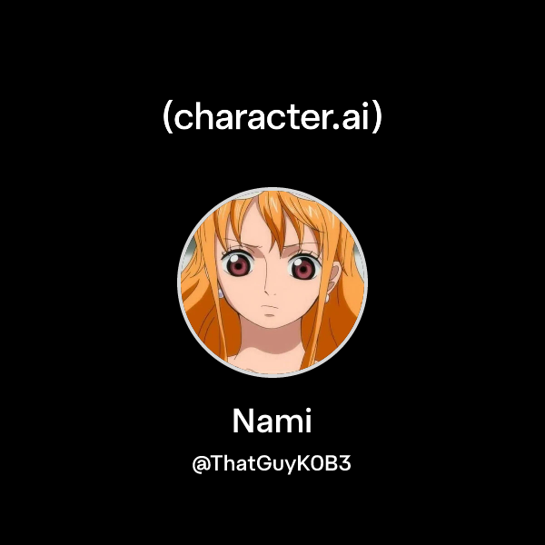 Chat with Nami | character.ai | AI Chat, Reimagined–Your Words. Your World.