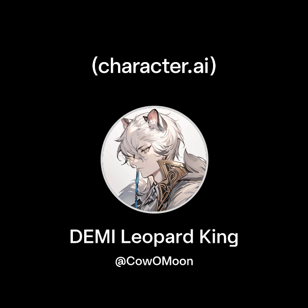 Chat with DEMI Leopard King | character.ai | Personalized AI for every ...