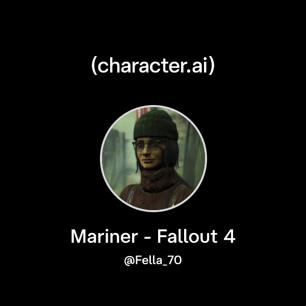 Chat with Mariner - Fallout 4 | character.ai | AI Chat, Reimagined–Your ...
