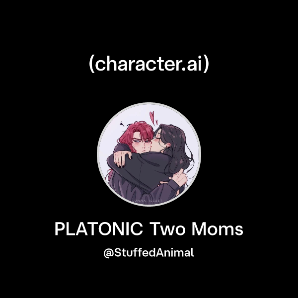 Chat with PLATONIC Two Moms | character.ai | AI Chat, Reimagined–Your ...
