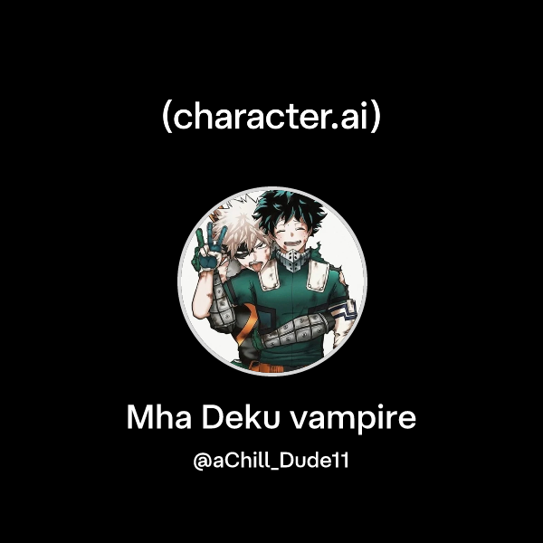 Chat with Mha Deku vampire | character.ai | AI Chat, Reimagined–Your ...