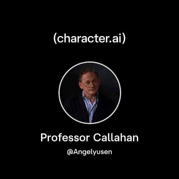 Chat with Professor Callahan | character.ai | AI Chat, Reimagined–Your ...