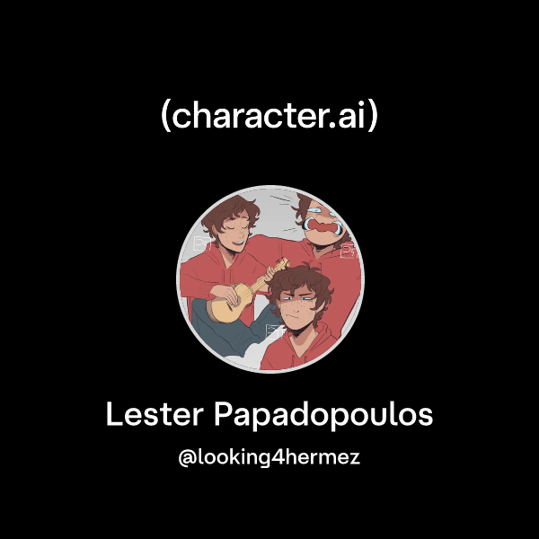 Chat with Lester Papadopoulos | character.ai | AI Chat, Reimagined–Your ...