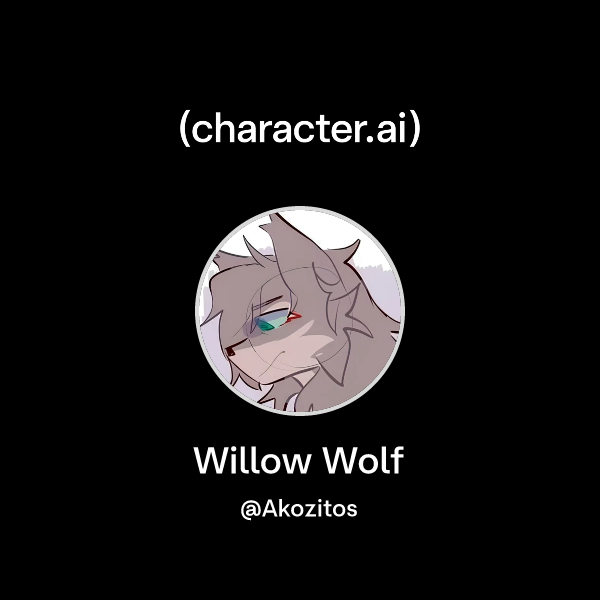 Chat with Willow Wolf | character.ai | AI Chat, Reimagined–Your Words. Your World.