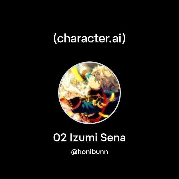 Chat with 02 Izumi Sena | character.ai | Personalized AI for every moment of your day