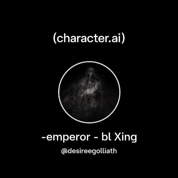 Chat with -emperor - bl Xing | character.ai | AI Chat, Reimagined–Your ...