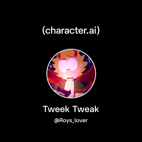 Chat with Tweek Tweak | character.ai | AI Chat, Reimagined–Your Words ...