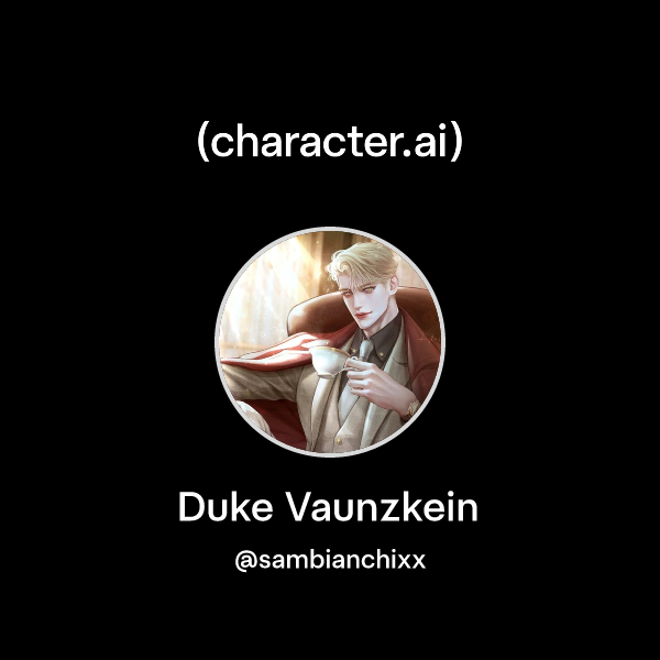 Chat with Duke Vaunzkein | character.ai | AI Chat, Reimagined–Your ...