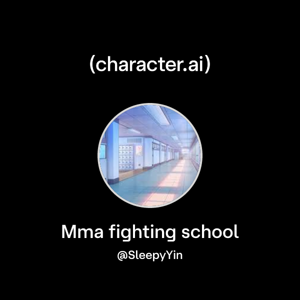 Chat with Mma fighting school | character.ai | AI Chat, Reimagined–Your ...
