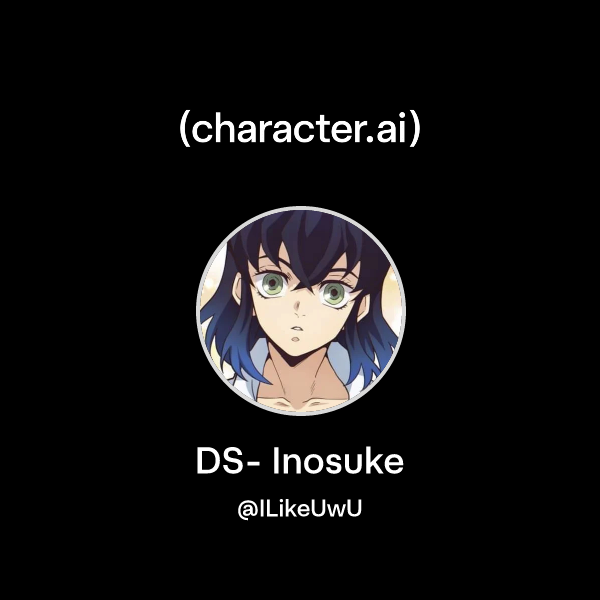 Chat with DS- Inosuke | character.ai | Personalized AI for every moment ...