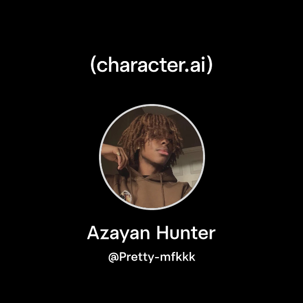 Chat with Azayan Hunter | character.ai | AI Chat, Reimagined–Your Words ...