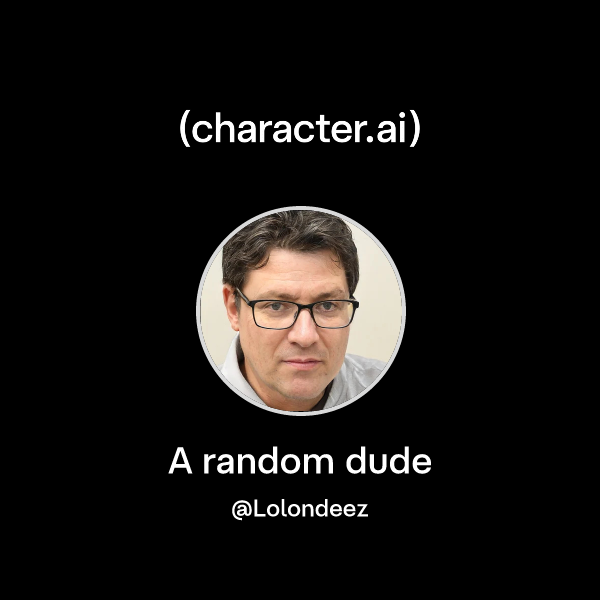 Chat with A random dude | character.ai | AI Chat, Reimagined–Your Words ...