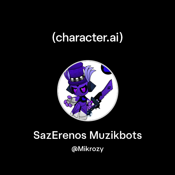 Chat with SazErenos Muzikbots | character.ai | Personalized AI for ...
