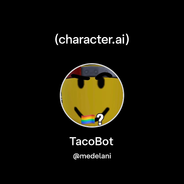 Chat with TacoBot | character.ai | Personalized AI for every moment of ...