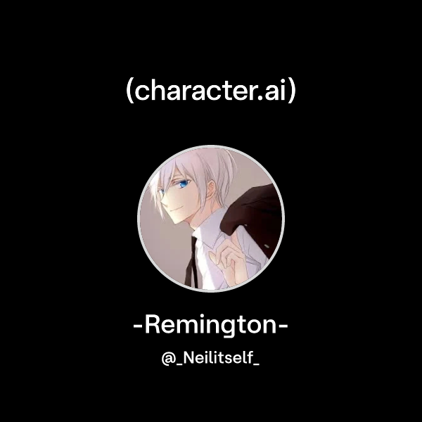 Chat with -Remington- | character.ai | Personalized AI for every moment ...