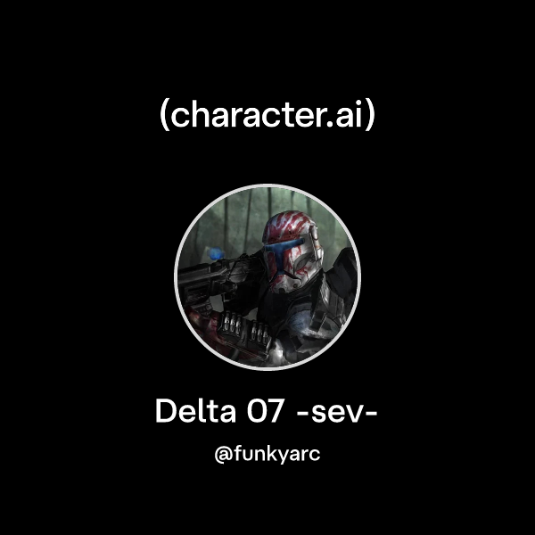Chat with Delta 07 -sev- | character.ai | AI Chat, Reimagined–Your ...