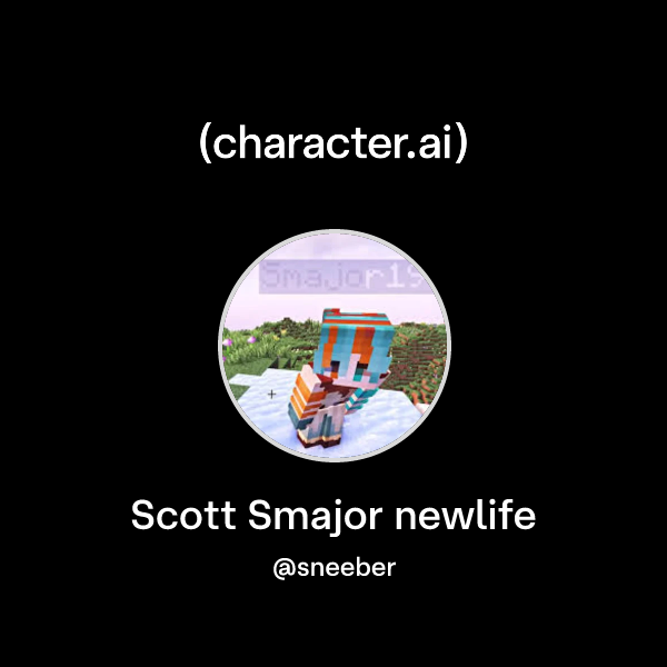 Chat with Scott Smajor newlife | character.ai | AI Chat, Reimagined ...