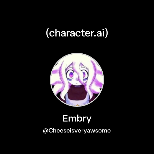 Chat with Embry | character.ai | AI Chat, Reimagined–Your Words. Your ...