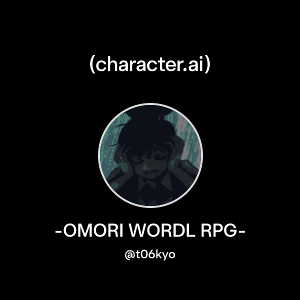 Chat with -OMORI WORDL RPG- | character.ai | Personalized AI for every moment of your day