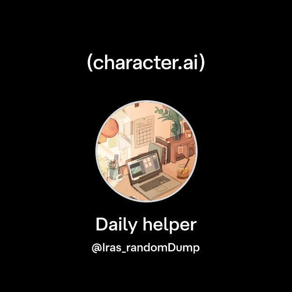 Chat with Daily helper | character.ai | Personalized AI for every ...