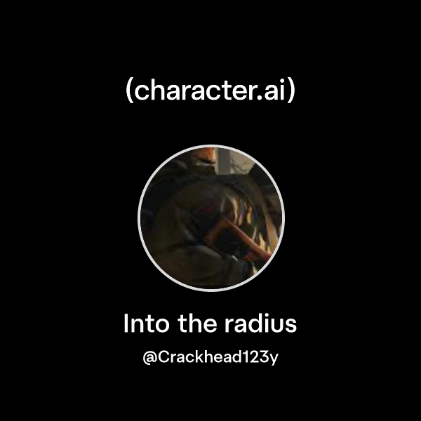 Chat with Into the radius | character.ai | AI Chat, Reimagined–Your ...