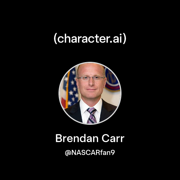 Chat with Brendan Carr | character.ai | Personalized AI for every ...